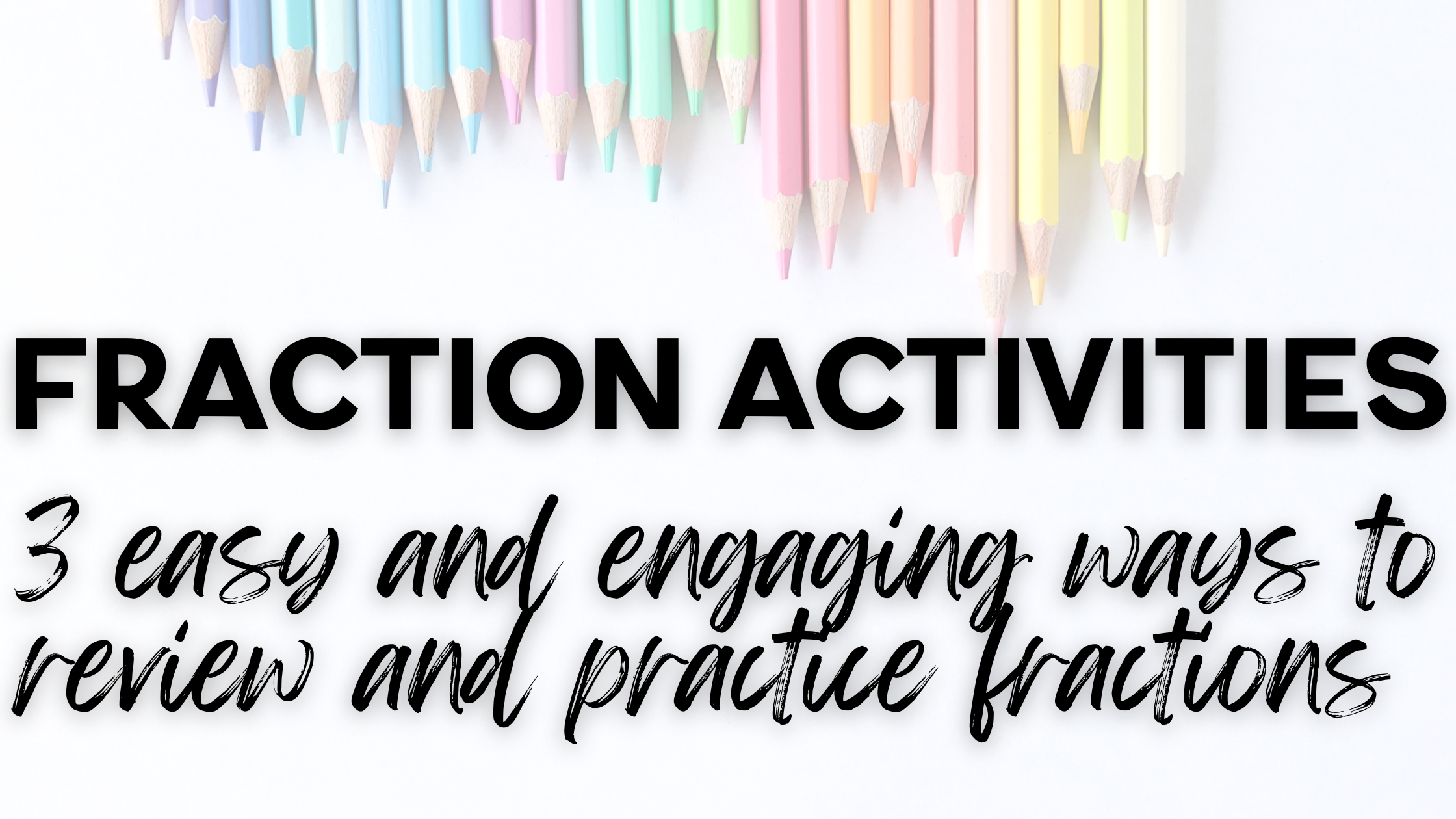 Fun Activities For Fractions 3 Easy And Engaging Way To Review And 